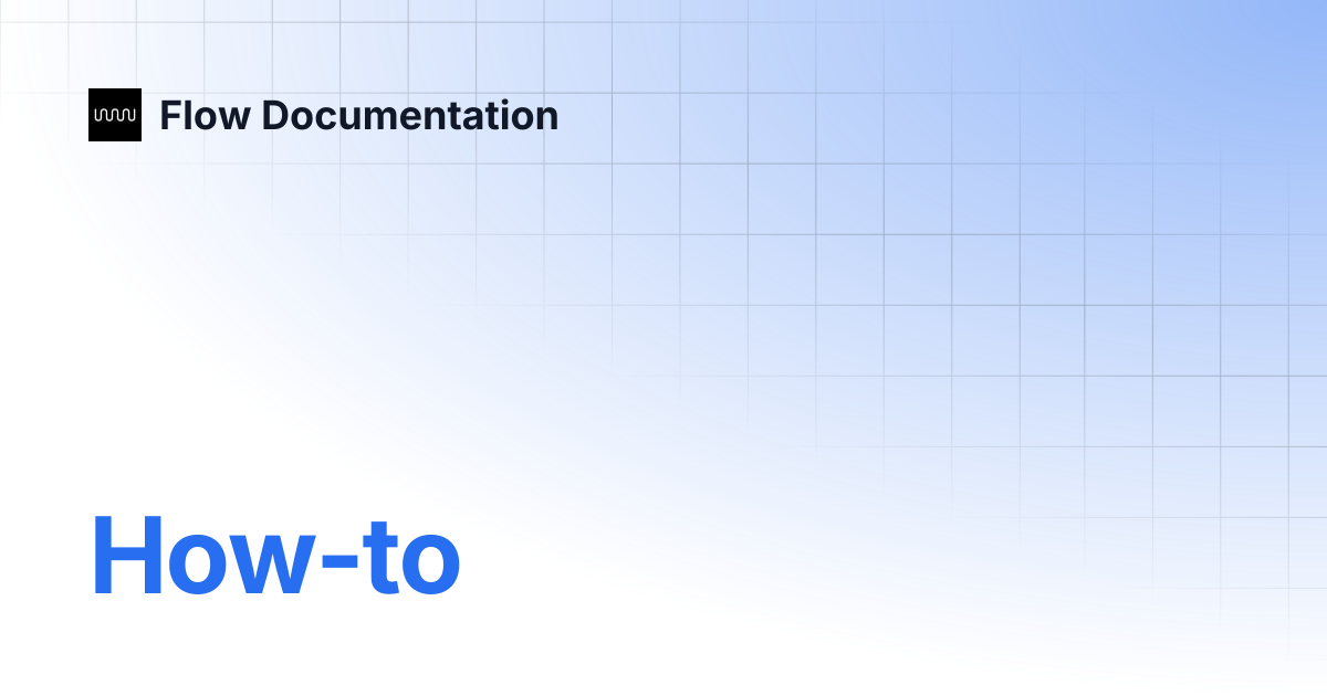How-to | Flow Documentation