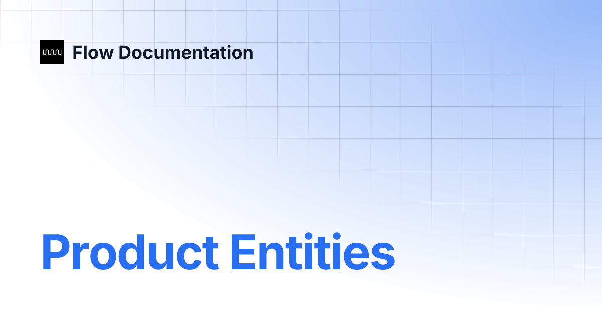 Product Entities | Flow Documentation