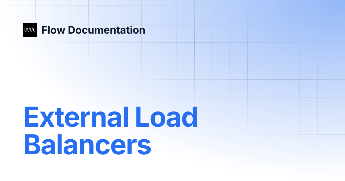 External Load Balancers | Flow Documentation
