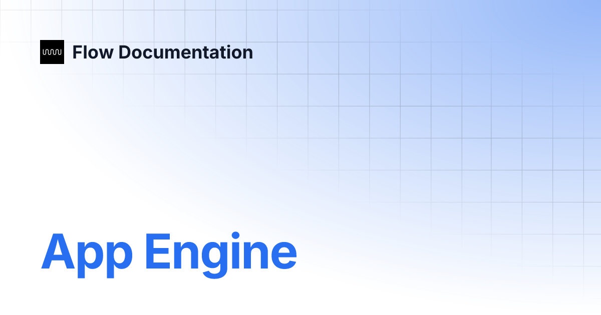 App Engine | Flow Documentation