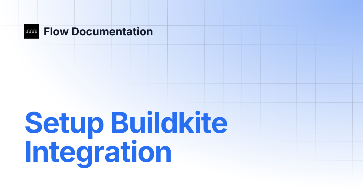 Setup Buildkite Integration | Flow Documentation