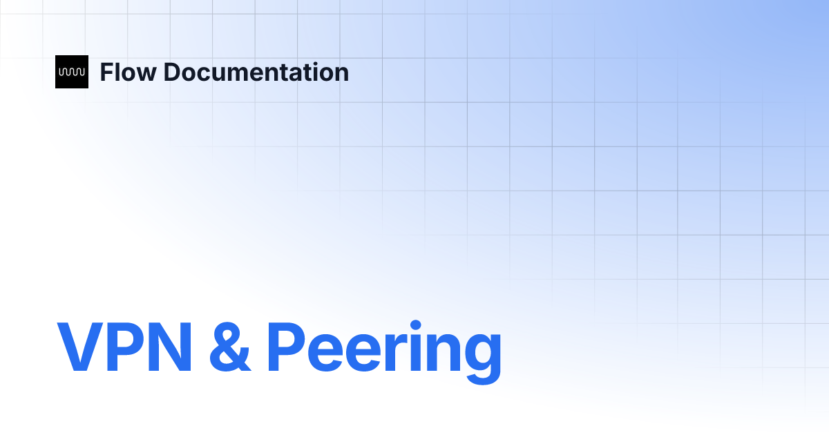 VPN & Peering | Flow Documentation